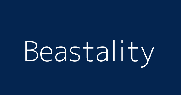 Beastality | Definitions & Meanings