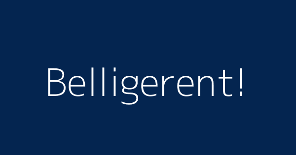 Belligerent Definition