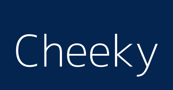 The Word Cheeky