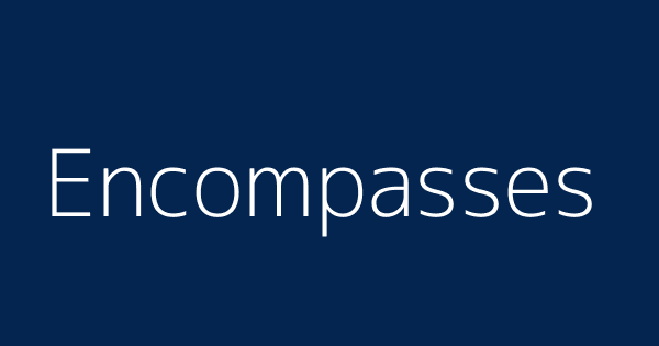 Encompass Definition