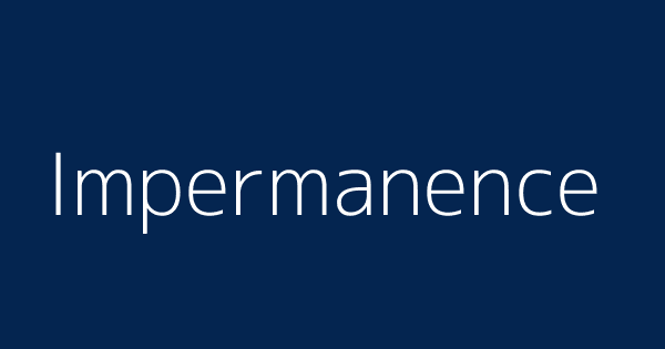 impermanence - anyone have image examples of how to write this word ...