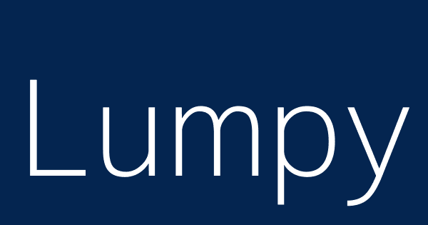 Lumpy | Definitions & Meanings That Nobody Will Tell You.