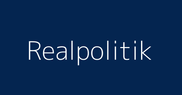 Realpolitik Definition