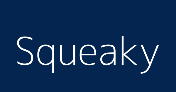 Squeaky | Definitions & Meanings