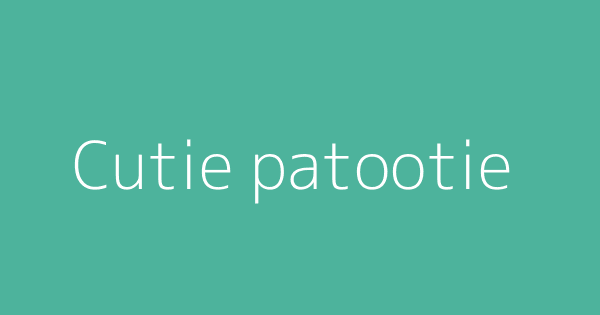 Cutie Patootie Meaning And Pronunciation Youtube